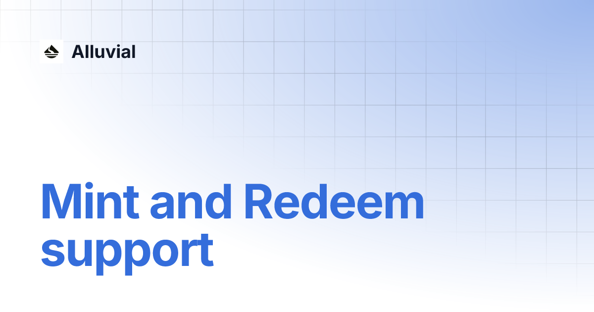 Mint and Redeem support | Alluvial